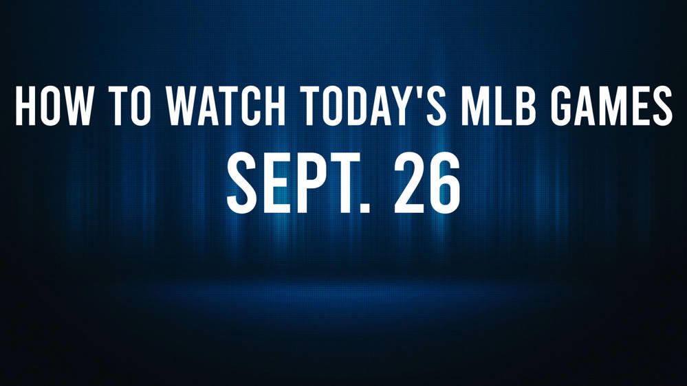 How to Watch MLB Baseball on Thursday, Sept. 26: TV Channel, Live ...