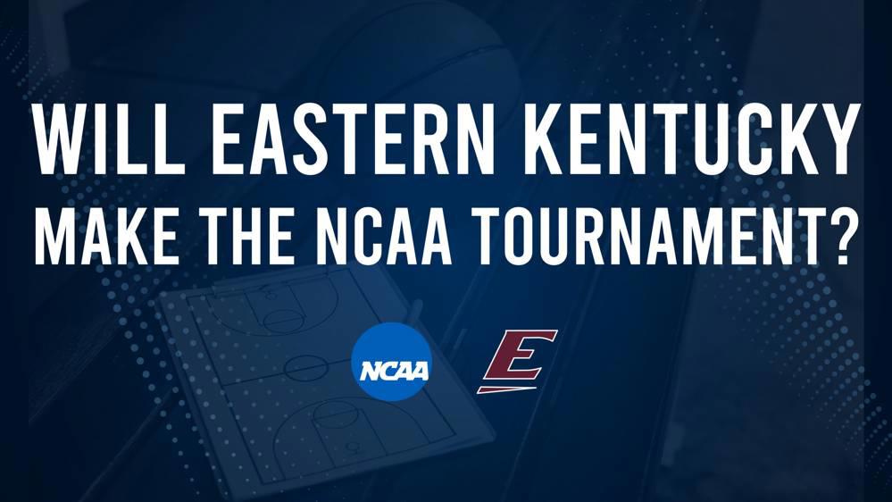 Eastern Kentucky’s 2025 NCAA Tournament Outlook | The Interior Journal